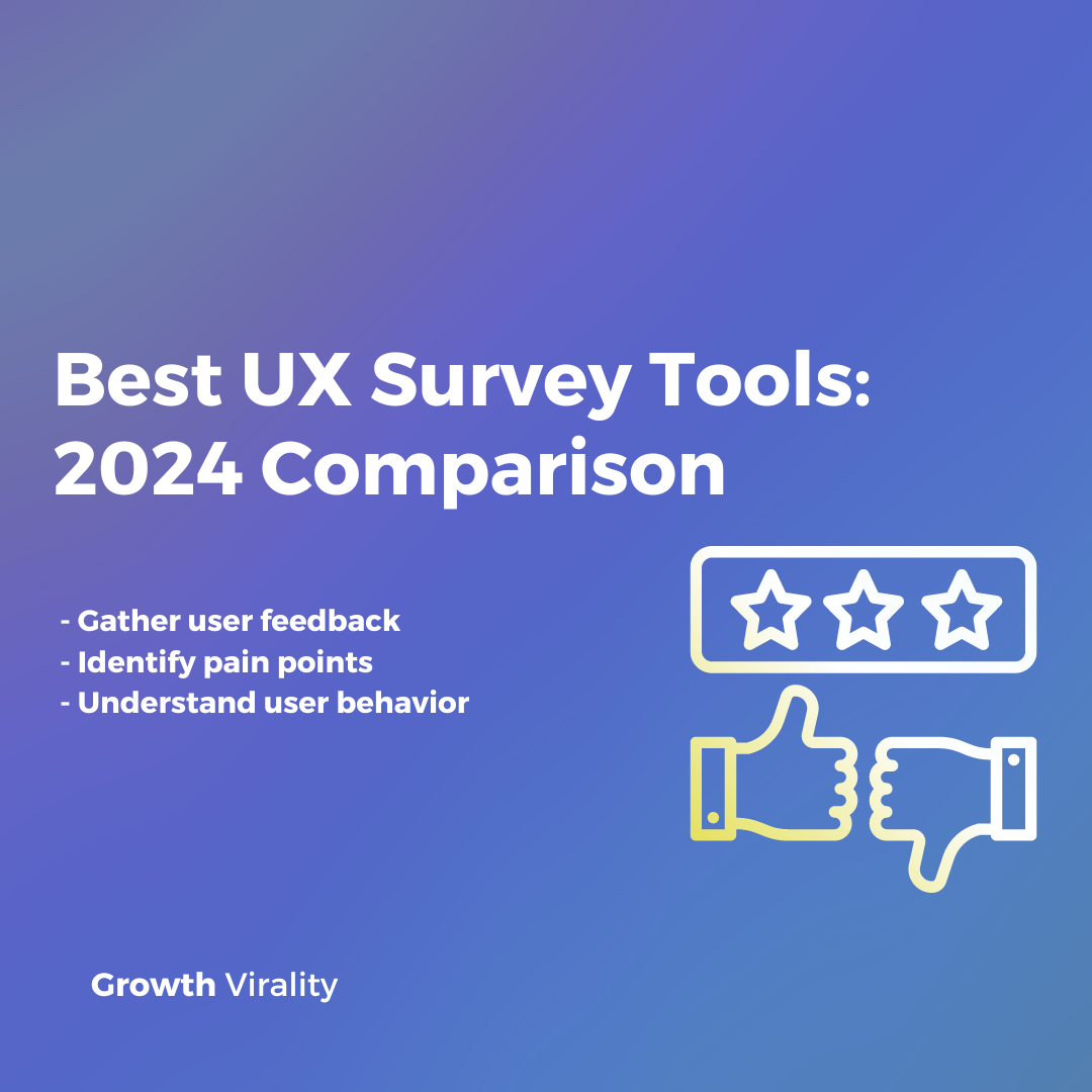 Best UX Survey Tools: 2024 Comparison | Growth Virality
